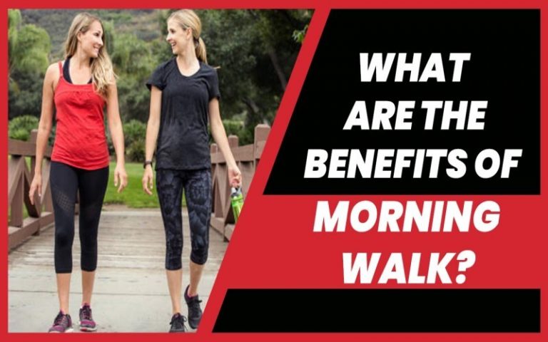 What are the Benefits of Morning Walk?