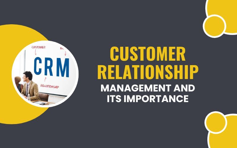 Customer Relationship Management And Its Importance Customer Relationship Management And Its Importance