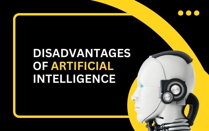 Disadvantages Of AI Disadvantages Of AI