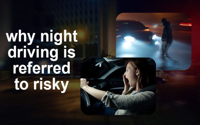 Why night Driving is Referred Risky?